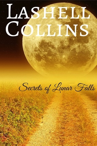Secrets of Lunar Falls (Lunar Falls, #1) by Lashell Collins | Goodreads