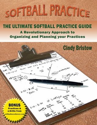 THE ULTIMATE SOFTBALL PRACTICE GUIDE: A Revolutionary Approach to ...