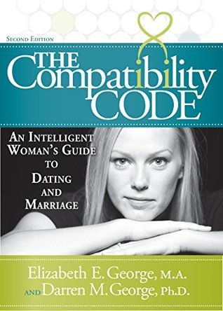 The Compatibility Code: An Intelligent Woman's Guide to Dating and ...