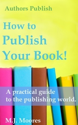 How to Publish Your Book: A Practical Guide to the Publishing World by ...