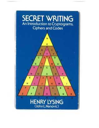 Secret Writing: An Introduction to Cryptograms, Ciphers, and Codes by ...