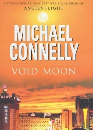 Void Moon by Michael Connelly | Goodreads