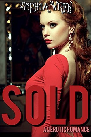 Sold (Club Siren Book 1) by Sophia Wren | Goodreads