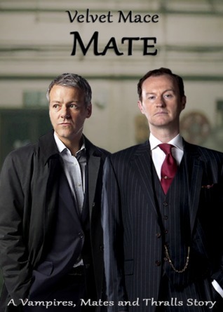 Mate (Vampires, Mates and Thralls, #1) by VelvetMace | Goodreads