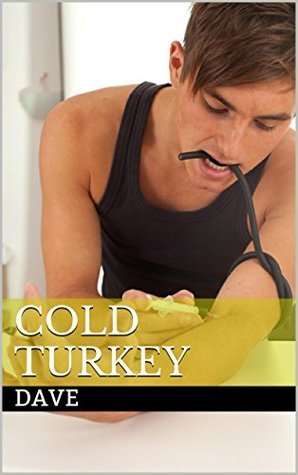 Cold Turkey by Dave | Goodreads