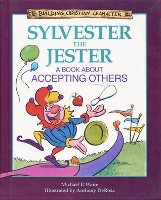 Sylvester the Jester: A Book About Accepting Others by Michael P. Waite ...