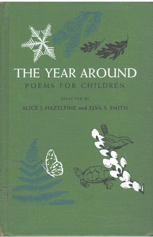The Year Around: Poems for Children by Elva Sophronia Smith | Goodreads