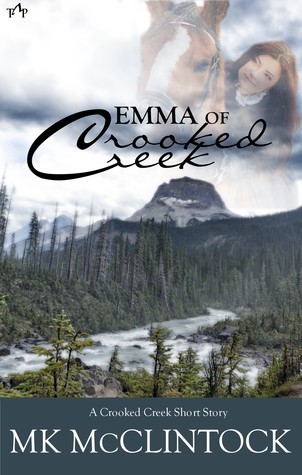 Emma of Crooked Creek (Crooked Creek, #1) by M.K. McClintock | Goodreads