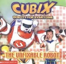 The Unfixable Robot (Cubix Robots for Everyone) by Tracey West | Goodreads