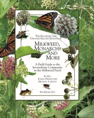 The Enlarged and Updated Second Edition of Milkweed Monarchs and More ...