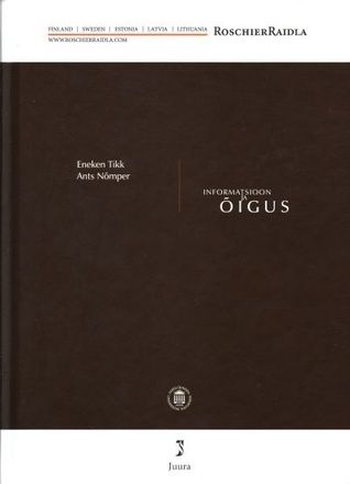 Informatsioon ja õigus by Eneken Tikk | Goodreads