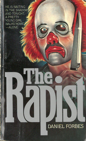 The Rapist, A Novel by Daniel Forbes | Goodreads