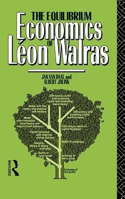 The Equilibrium Economics of Leon Walras by Jan Van Daal | Goodreads