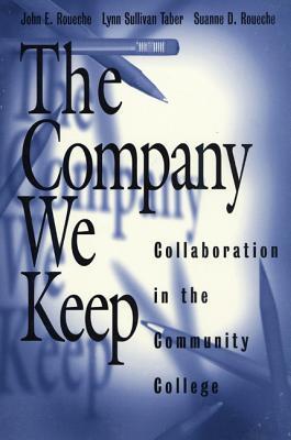 The Company We Keep: Collaboration in the Community College by John E ...