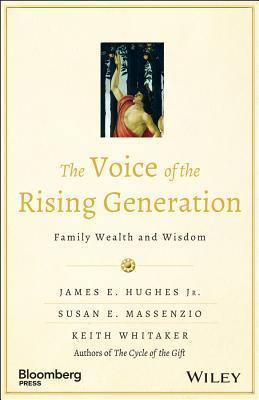 The Voice of the Rising Generation: Family Wealth and Wisdom by James E ...