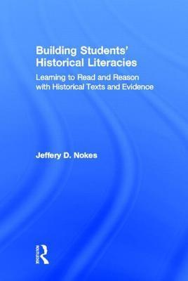 Building Students Historical Literacies: Learning to Read and Reason ...