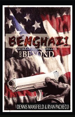 Benghazi and Beyond by DennisMansfield | Goodreads