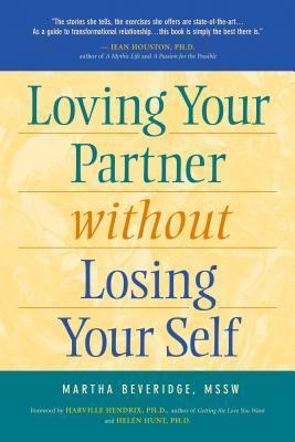Loving Your Partner Without Losing Your Self by MSSW Martha Baldwin ...