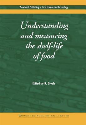 Understanding and Measuring the Shelf-Life of Food by R Steele | Goodreads