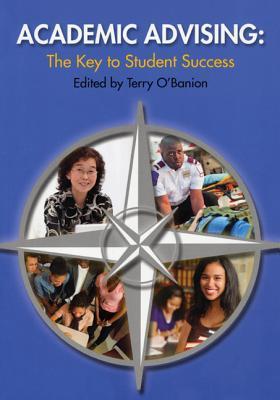 Academic Advising: The Key to Student Success by Terry O'Banion | Goodreads
