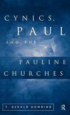 Cynics, Paul and the Pauline Churches: Cynics and Christian Origins II ...