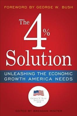 4% Solution: Unleashing the Economic Growth America Needs by Brendan ...
