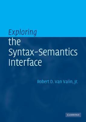 Exploring The Syntax Semantics Interface By Robert D Van Valin Jr