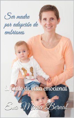 Ser madre por donación de embriones, el punto de vista emocional by Eva ...