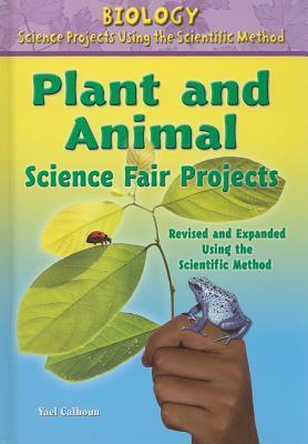 Plant and Animal Science Fair Projects, Revised and Expanded Using the ...