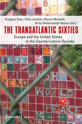 Transatlantic Sixties: Europe and the United States in the ...