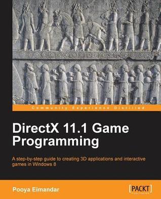 DirectX 11.1 Game Programming by Pooya Eimandar | Goodreads