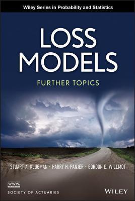 Loss Models: Further Topics by Stuart A. Klugman | Goodreads