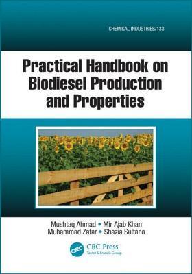 Practical Handbook on Biodiesel Production and Properties by Mushtaq ...