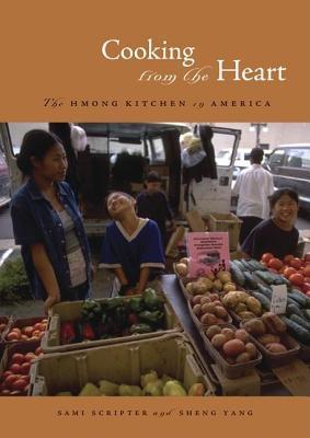 Cooking from the Heart: The Hmong Kitchen in America by Sheng Yang ...