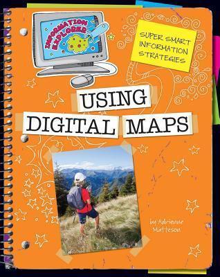 Using Digital Maps by Adrienne Matteson | Goodreads