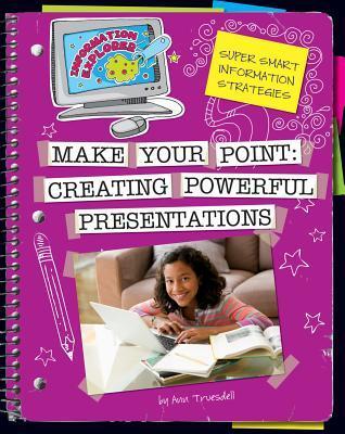 Make Your Point: Creating Powerful Presentations by Ann Truesdell ...
