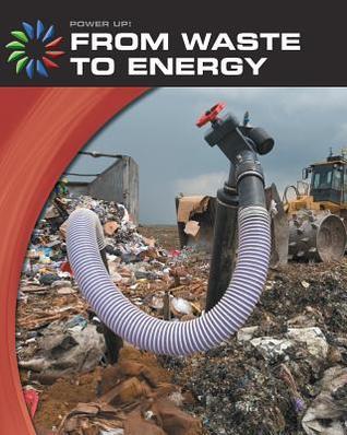 From Waste to Energy by Robert Green | Goodreads