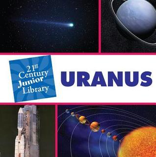 Uranus (21st Century Junior Library: Solar System) by Ariel Kazunas ...