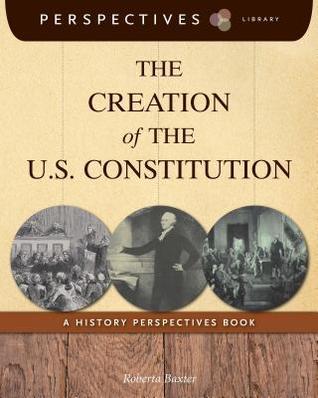 The Creation of the U.S. Constitution: A History Perspectives Book by ...