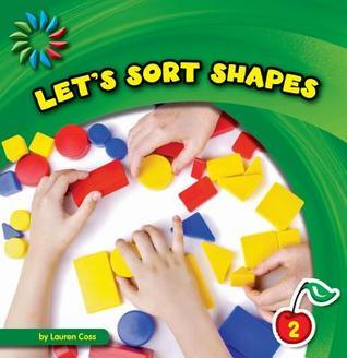 Let's Sort Shapes by Lauren Coss | Goodreads