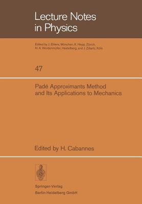 Padé Approximants Method and Its Applications to Mechanics by H ...