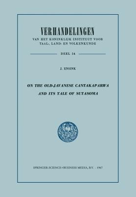 On the Old-Javanese Cantakaparwa and Its Tale of Sutasoma by Jacob ...