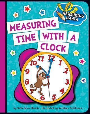 Measuring Time with a Clock by Beth Bence Reinke | Goodreads