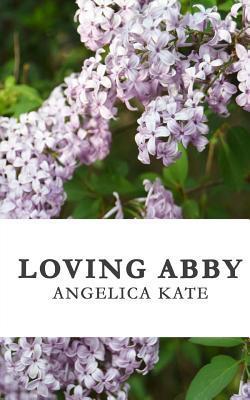 Loving Abby by Angelica Kate | Goodreads