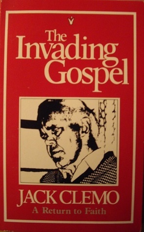 The Invading Gospel by Jack Clemo | Goodreads
