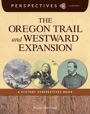The Oregon Trail and Westward Expansion: A History Perspectives Book by ...