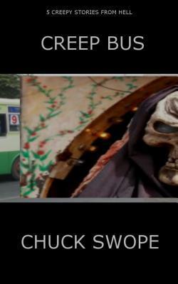 Creep Bus by Chuck Swope | Goodreads