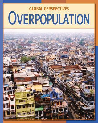 Overpopulation Overpopulation (Global Perspectives) by Robert Green ...