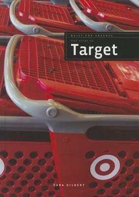 The Story of Target (Built for Success) by Sara Gilbert | Goodreads