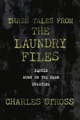 Three Tales from the Laundry Files by Charles Stross | Goodreads